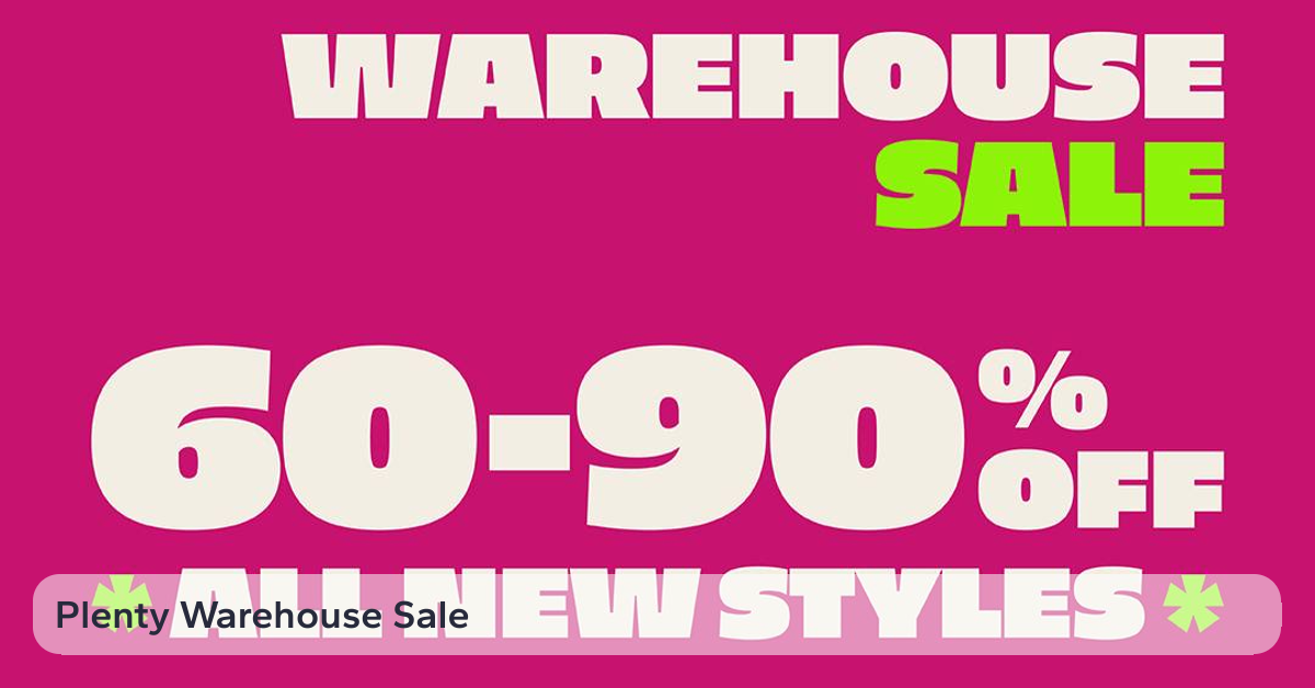 Plenty Warehouse Sale – PLENTY